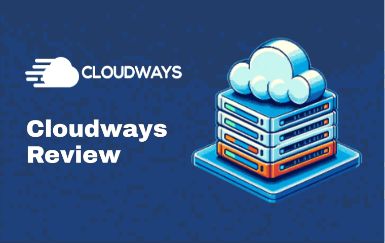 Cloudways Review 2024: Is This Easy Cloud Hosting Worth The Price?